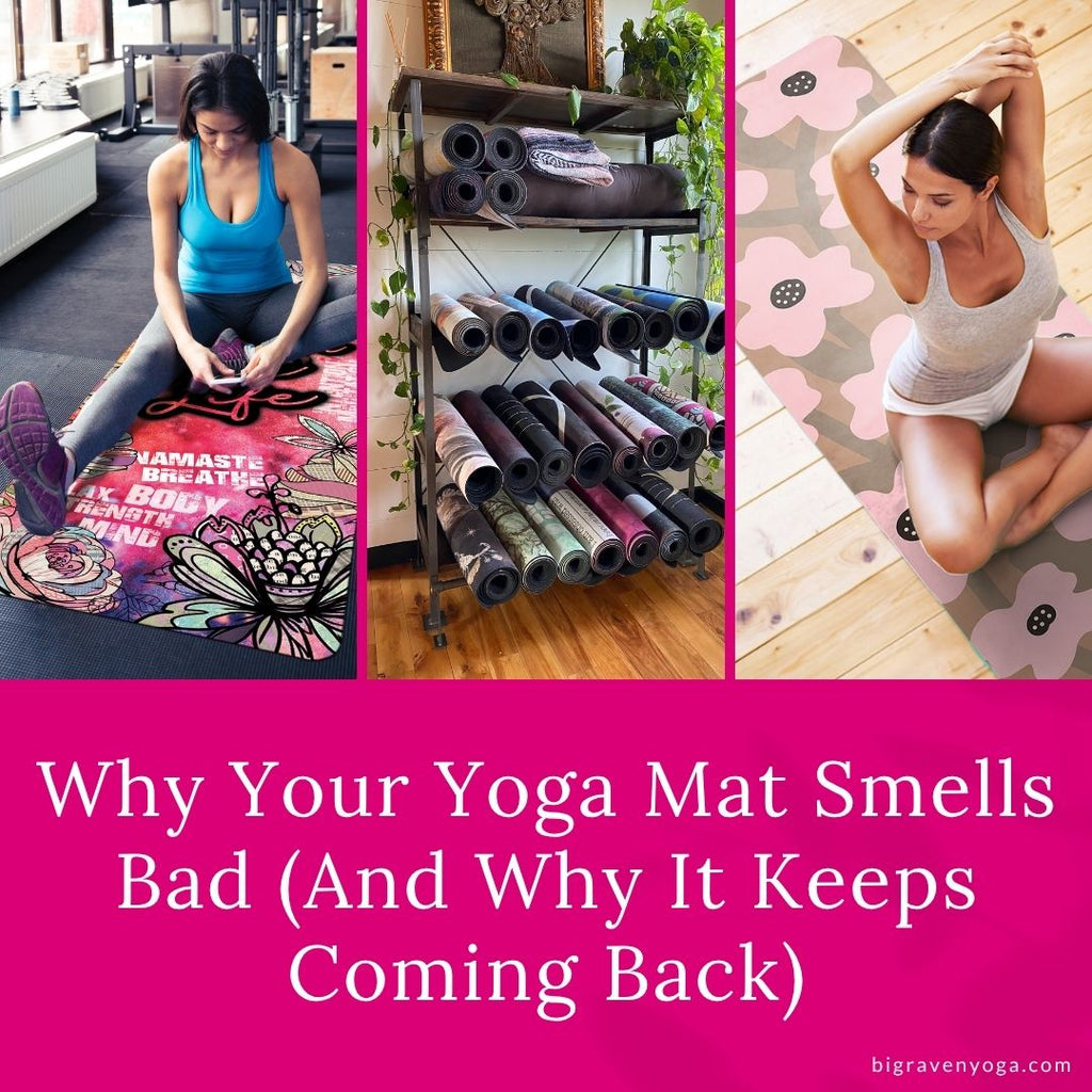 Why Your Yoga Mat Smells Bad (And Why It Keeps Coming Back) – Big Raven ...
